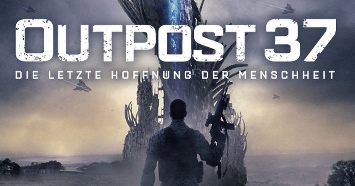 Outpost 37 - Die Letzte Hoffnung Der Menschheit | videociety