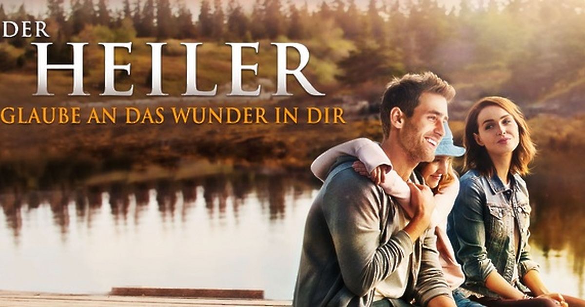 Der Heiler - Glaube an das Wunder in Dir | maxdome