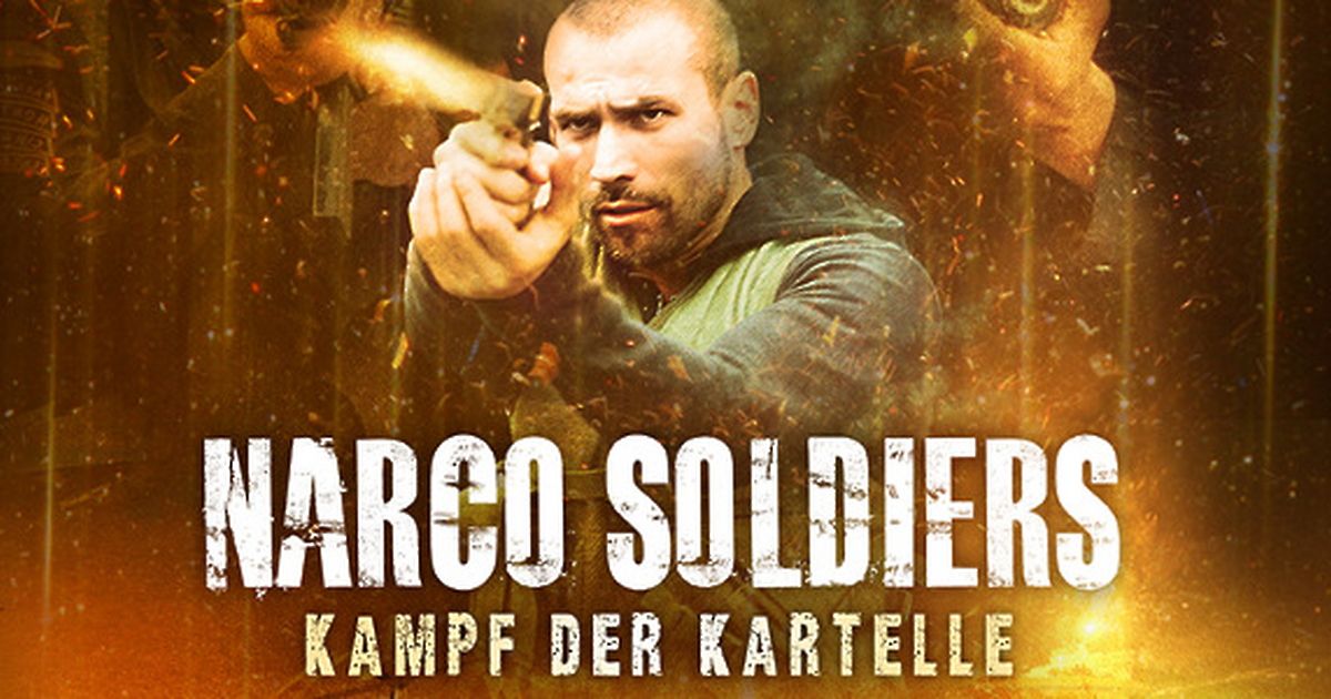 Narco Soldiers: Kampf der Kartelle | maxdome
