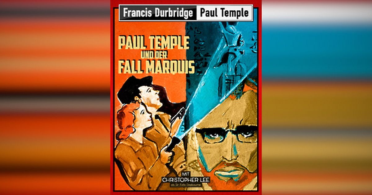 Francis Durbridge: Paul Temple und der Fall Marquis | maxdome