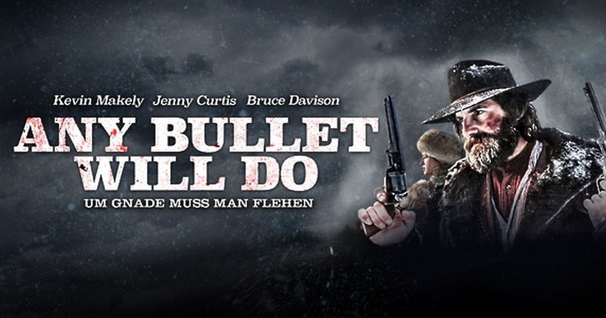 Any Bullet Will Do - Um Gnade muss man flehen | maxdome