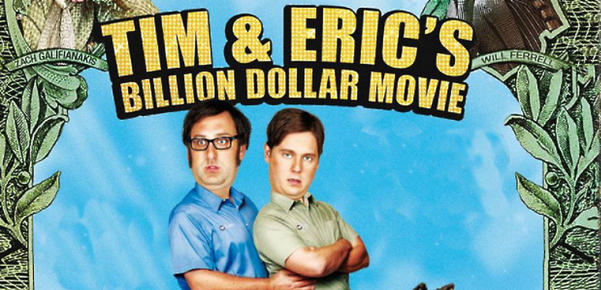 Tim & Eric’s Billion Dollar Movie | maxdome