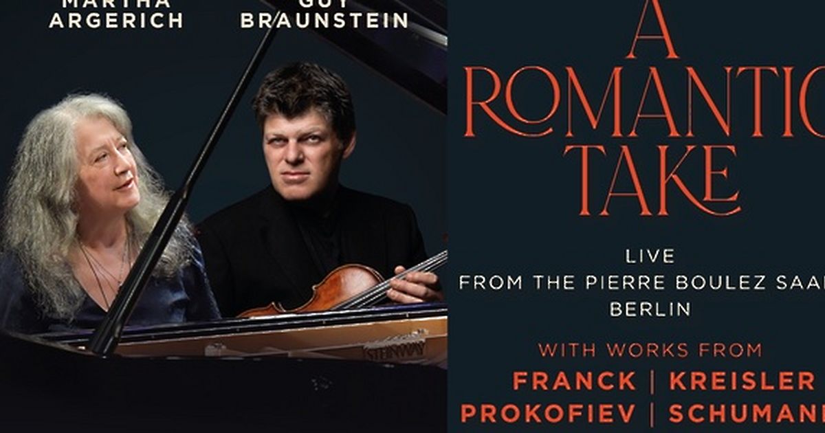 A Romantic Take - Martha Argerich & Guy Braunstein Live from Pierre ...