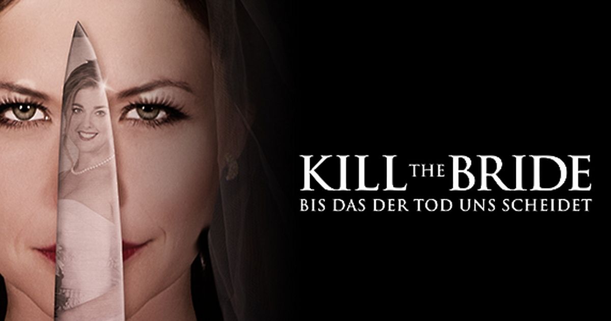 Kill the Bride - Bis das der Tod uns scheidet | maxdome