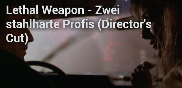 Lethal Weapon - Zwei stahlharte Profis (Director's Cut) | maxdome