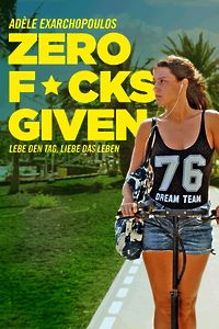 Zero F*cks Given | maxdome